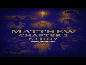 MATTHEW CHAPTER 2 – STUDY.