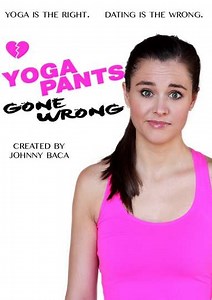Yoga Pants Gone Wrong (2016-2017) - TV Show