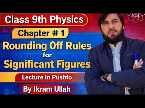 Rules for Rounding off Significant Figures| By Ikram Ullah 