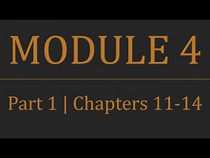 Module 4 Review Video - Part 1 - (Ch 11-14)