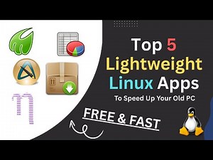 Top 5 Lightweight Linux Apps To Speed Up Your Old PC | FREE & FAST