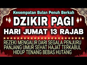Dzikir Pagi Pembuka Rezeki Hari Jumat / Doa Pembuka Rezeki Dari Segala Penjuru, Doa Pelunas Hutang