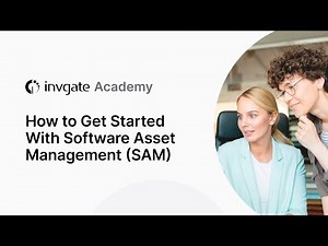 How to Get Started With Software Asset Management (SAM)
