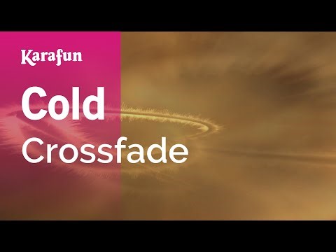 Cold - Crossfade | Karaoke Version | KaraFun