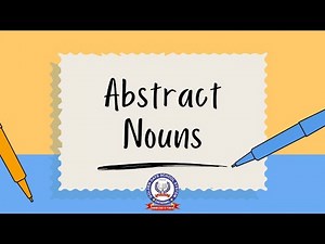 Understanding Abstract Nouns: A Grammar Lesson