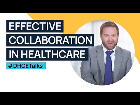 Effective Collaboration in Healthcare | #DHGETalks