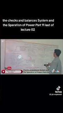 The Checks and balance System and the Speration of Power Part 11 last of lecture 02