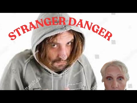 STRANGER DANGER!