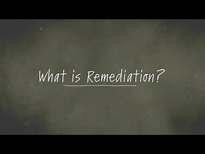 What is Remediation?
