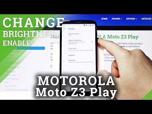 How to Turn On Auto Brightness in MOTOROLA Moto Z3 Play – Adjust Screen Intensity