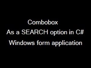The Combo box as a Search option in C# windows form application