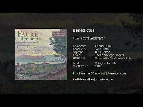 Benedictus (Messe Basse) - Fauré, John Rutter, The Cambridge Singers, City of London Sinfonia