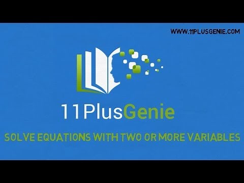 11 Plus Genie Maths – Solve Equations with two or more variables