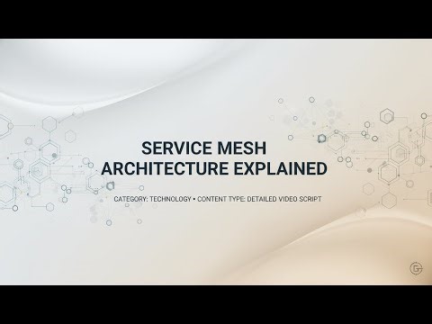 Service Mesh Architecture Explained