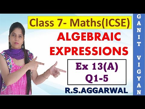 Algebraic Expressions | ICSE class 7 maths | Chapter 13 | Exercise 13 (A) | Q 1-5 | R S Aggarwal