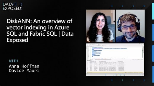 DiskANN: An overview of vector indexing in Azure SQL and Fabric SQL | Data Exposed | Donna Edwards
