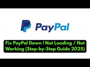 Fix PayPal Down | Not Loading / Not Working (Step-by-Step Guide 2025)