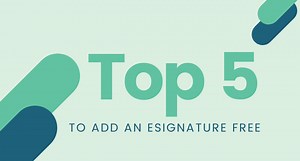 Top 5 Ways to Add an eSignature Free