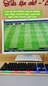 345 reactions · 25 shares | Trọn bộ HP 400G5 chip i5-9400f, ram 16gb, ổ ssd 512gb, card 430 2gb, màn 24inch, giá 6,5tr | MÁY TÍNH GIÁ KHO - maytinhgiakho.vn | Facebook