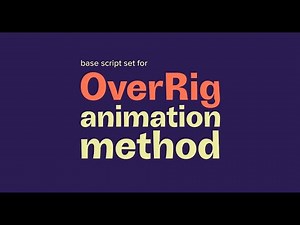 basic scripts for the OverRig animation method