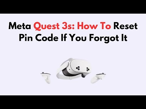 Meta Quest 3s: How To Reset Pin Code If You Forgot It