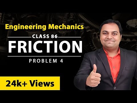 Friction - Problem 4 - Friction in Engineering Mechanics - First Year Engineering