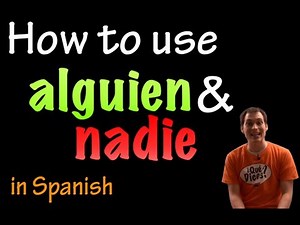 Using alguien & nadie in Spanish (intermediate)