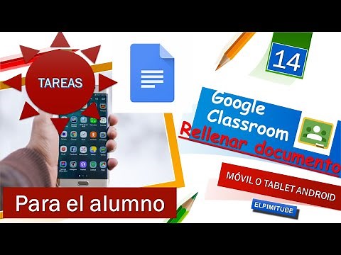 14 Tareas. Rellenar y enviar un documento. Google Classroom (Alumno)