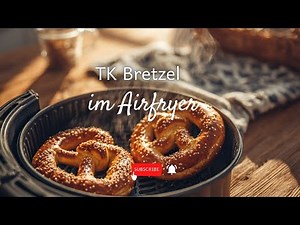 TK-Brezeln aus dem Airfryer – snackfix & knusprig in 10 Minuten