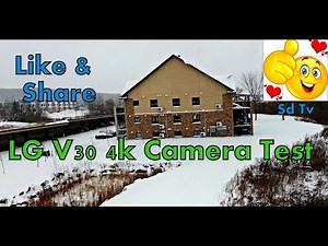 LG V30 4k Camera Test