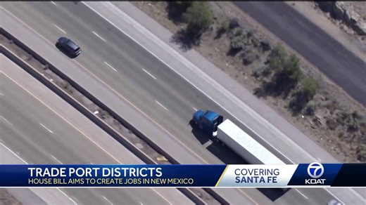 Legislators want to add trade ports in New Mexico