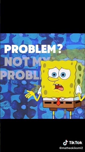 spongebob "not my problem" meme Édit! #tawog #memes #spongebob
