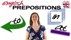 English Prepositions - To, In and At - Video - OOE