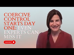 Coercive Control Starts Day One: Even Experts Can Miss It