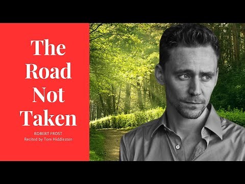 The Road Not Taken - Written by Robert Frost, Read by Tom Hiddleston