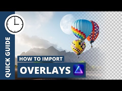 How to import OVERLAYS into Luminar NEO | Quick Guide