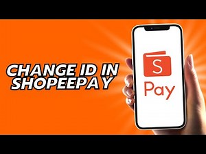 How To Change Id In Shopeepay
