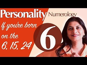 Numerology : the number 6 personality (if you are born on the 6, the 15 or the 24)
