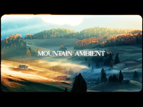 Relaxing Ambient Mix (1h15m) — Calm Music + Mountain Scenery