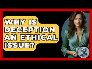 Why Is Deception An Ethical Issue? - Philosophy Beyond