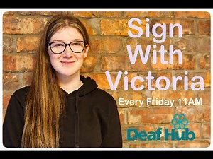 Learn Sign Language With Victoria Our Deaf Hub Week 1