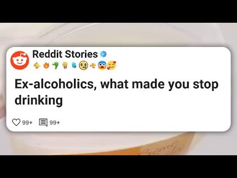Ex-alcoholics, what made you stop drinking #reddit