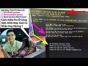 Máy Tính PC Lỗi EFI Shell Version & No Bootable Device Kèm Cách Kiểm Tra Ổ Cứng Có Nhận Hay Không ?