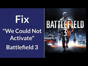 Fix for "We Could Not Activate Battlefield 3 On This Computer" | BF3 Activation Bug Fix Tutorial