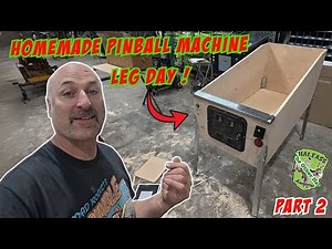 Leg Day for our Homemade Virtual Pinball Machine build! Part 2