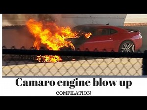 Camaro Engine Blow Up Compilation 2018