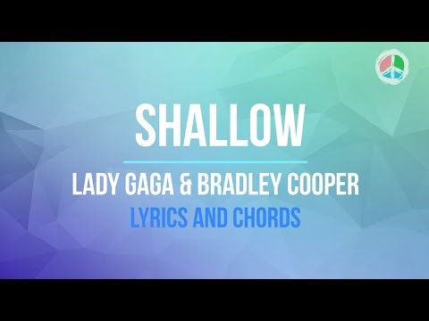 Shallow (Lyrics and Chords) by Lady GAGA and Bradley Cooper