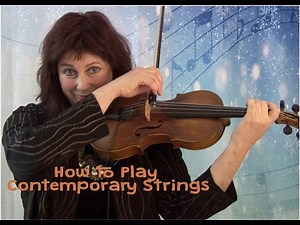 How to Play Contemporary Strings: A Step-by-Step Approach for Violin, Viola & Cello