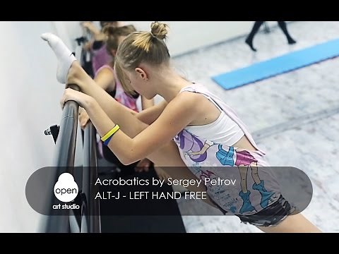 Alt-J - Left Hand Free acrobatics by Sergey Petrov Open Art Studio