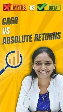 CAGR மற்றும் முழுமையான வருமானங்கள் | கட்டுக்கதைகள் மற்றும் தரவுகள் - அத்தியாயம் 2